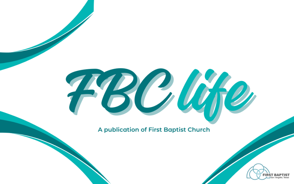 FBC Life | First Baptist Church of San Angelo Texas